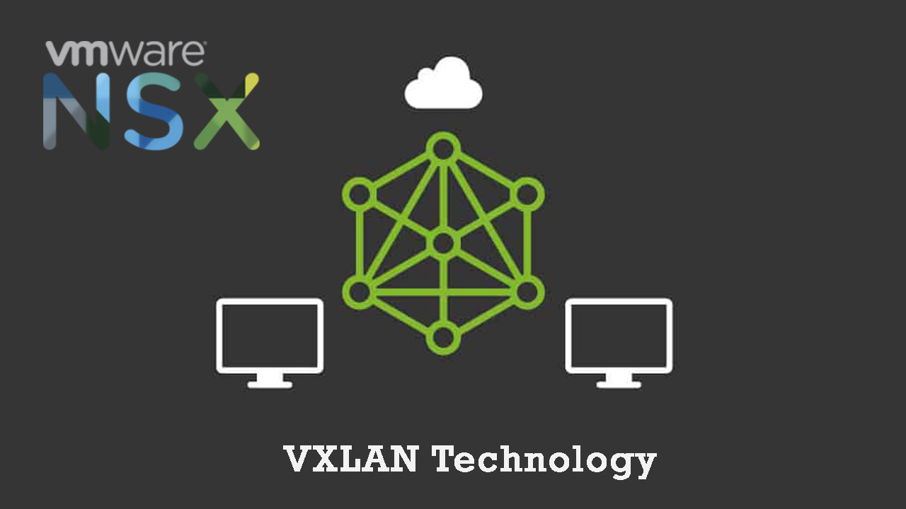 آشنایی با تکنولوژی VXLAN و کاربرد آن در VMware NSX - ویدیوی آموزشی | APK